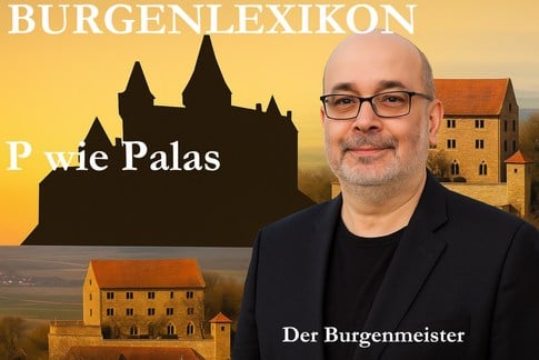Burgenlexikon - P wie Palas - Hauptwohngebäude auf Burgen